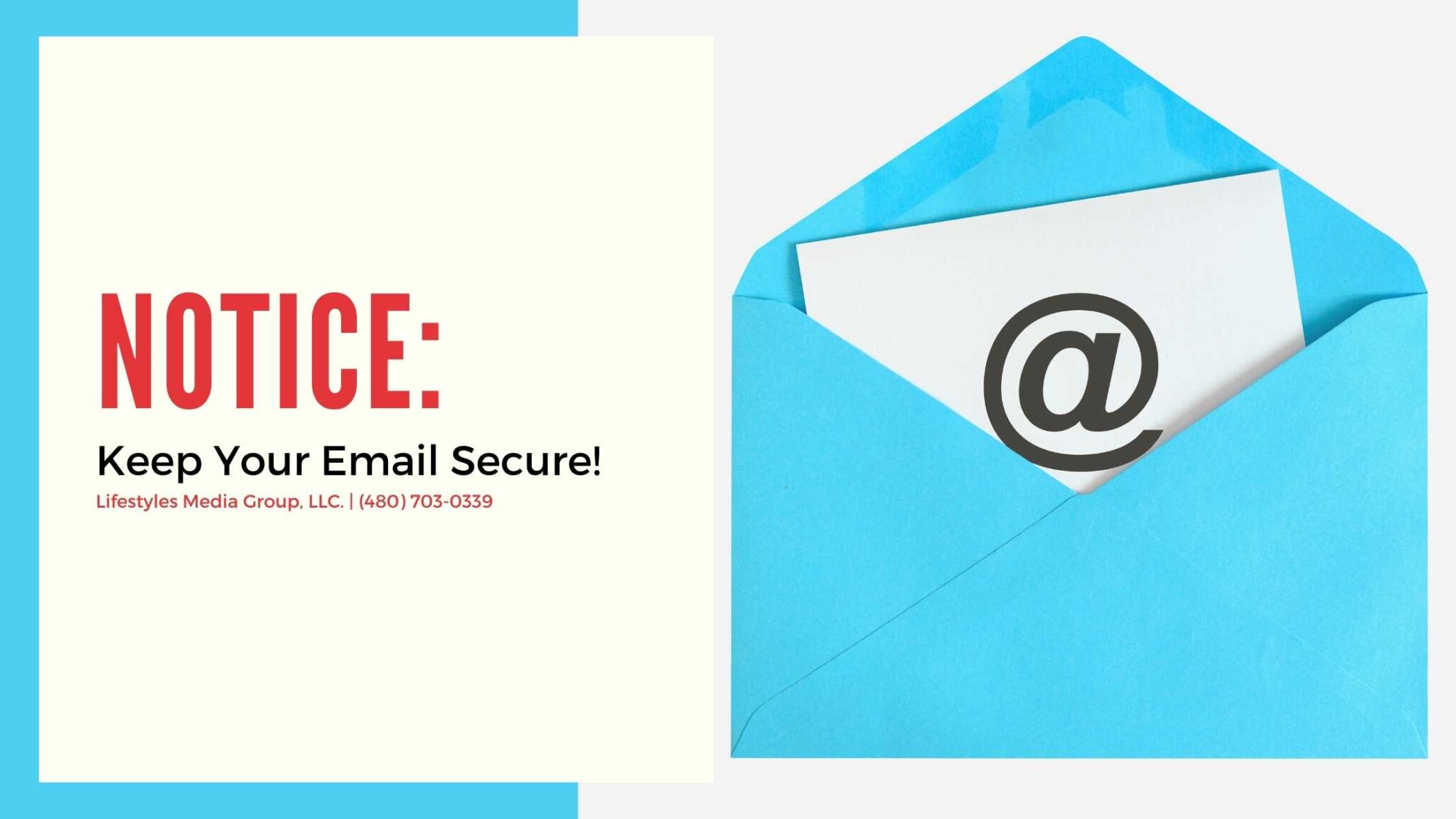 Notice: Keep Your Email Secure! - Lifestyles Media Group